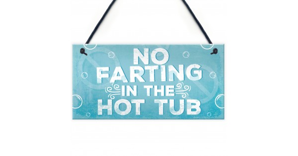 No Farting Hot Tub Sign Funny Garden Plaque Jacuzzi Pool Gift