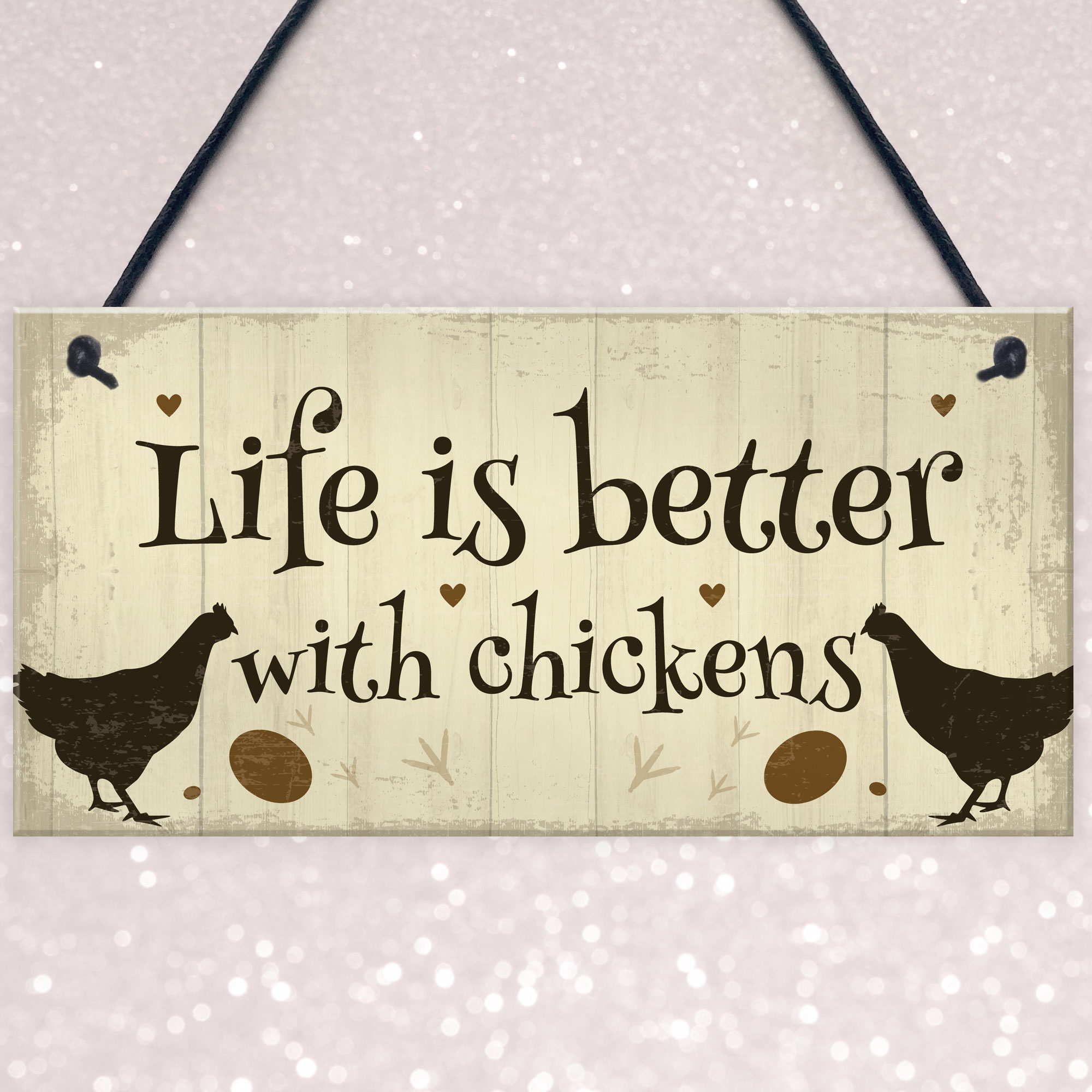 Life Is Better Funny Chicken Sign For Hen House Chicken House