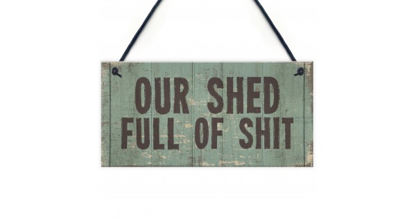 Funny Shed Sign Rude Man Cave Sign Hanging Garden Sign