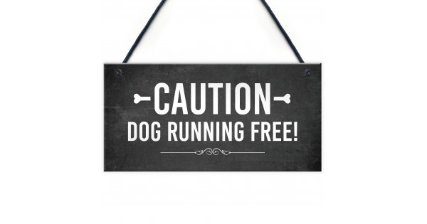 CAUTION Dog Running Free Sign Gate Sign Fence Sign Garden Plaque